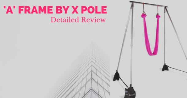 X Pole A-Frame Review: The Best Freestanding Aerial Rig? - Aerial Yoga Zone