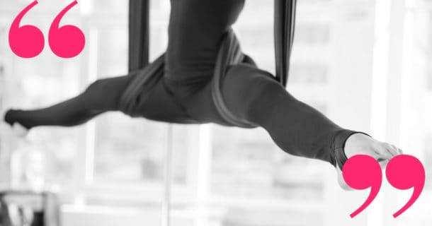 Inspirational Aerial Yoga Quotes to Motivate You - Aerial Yoga Zone